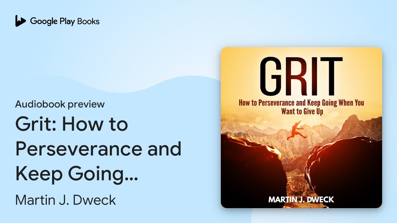 Grit: How to Perseverance and Keep Going When… by Martin J. Dweck ...
