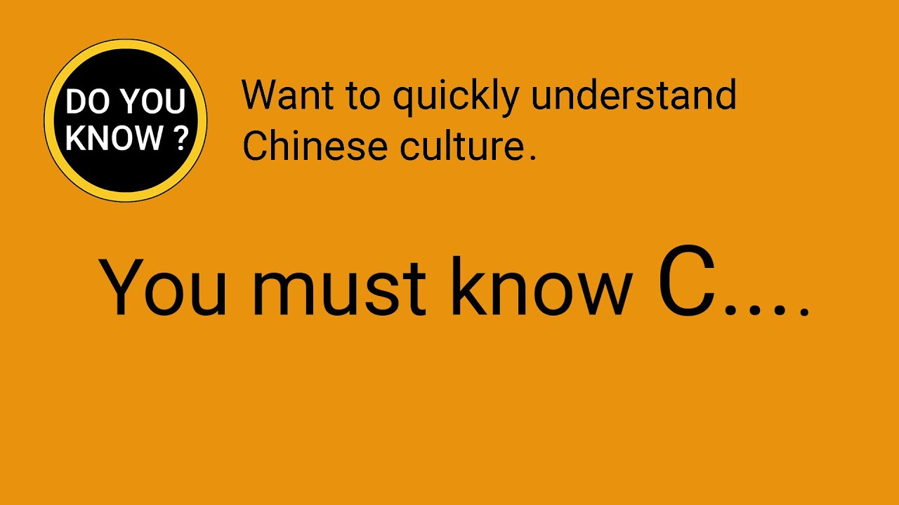 DO YOU KNOW ? Want to quickly understand Chinese culture. You must know ...