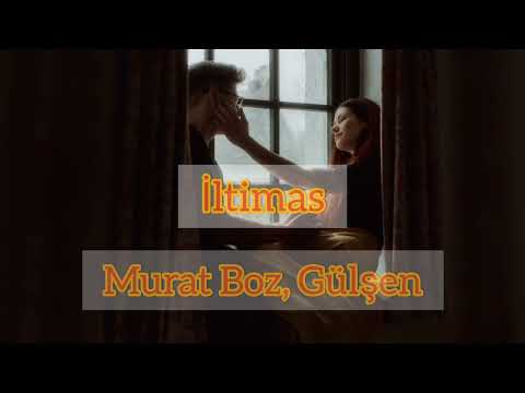 İltimas - Murat Boz, Gülşen 'lyrics' [Turkish] #iltimas #muratboz #gülşen