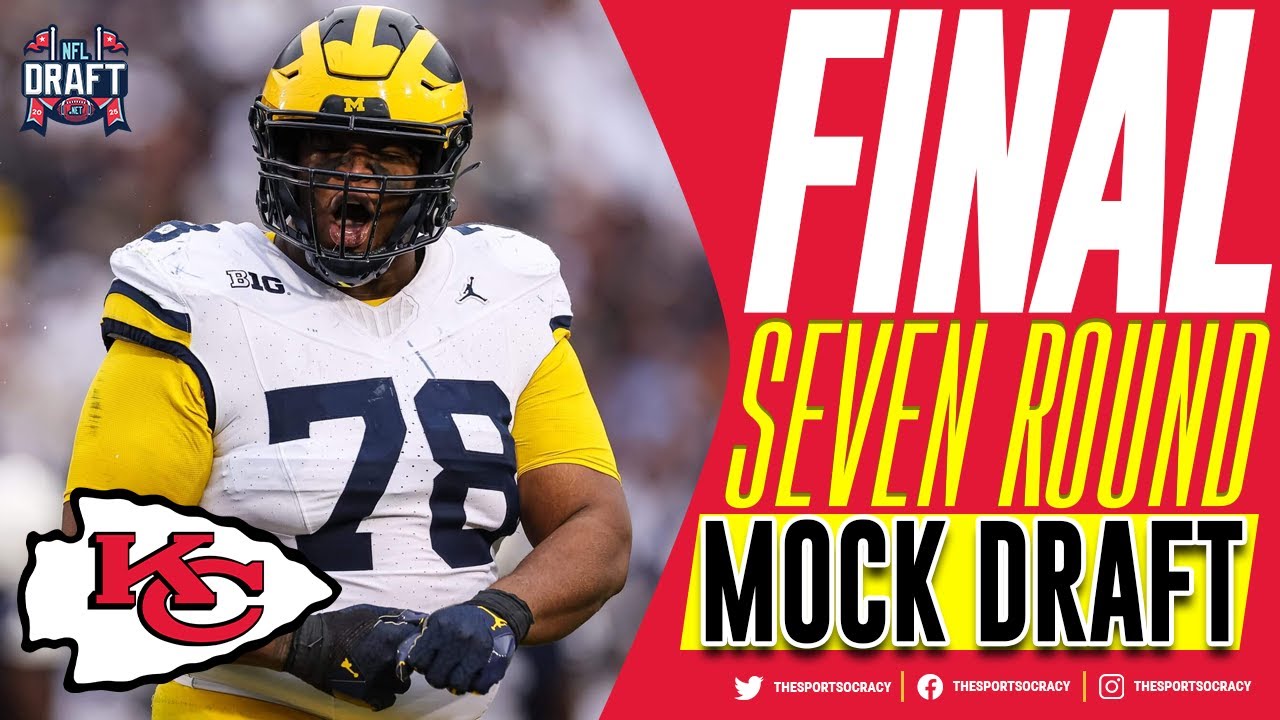 Kansas City Chiefs Final Seven Round Mock Draft for the 2025 NFL Draft ...
