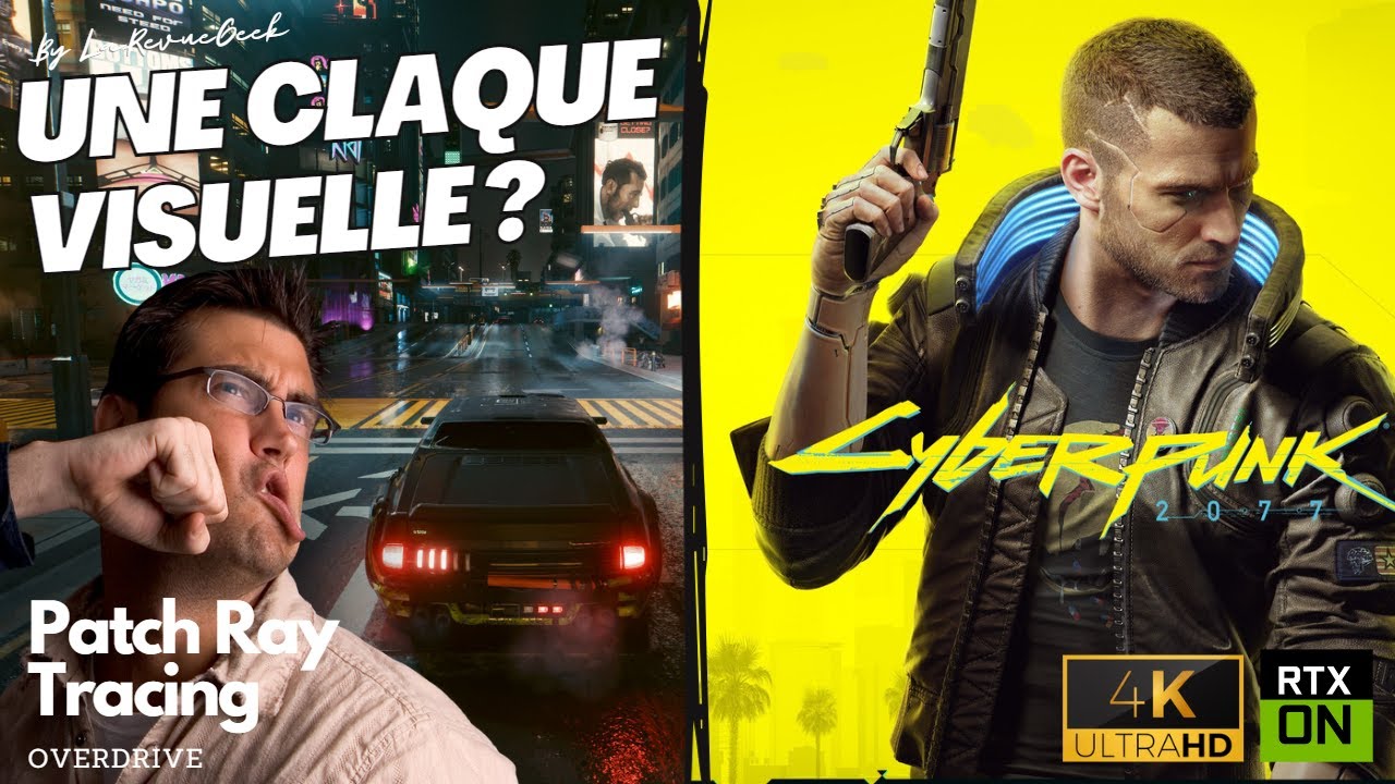 Cyberpunk 2077 : Le Patch Ray Tracing Overdrive...une claque visuelle ...