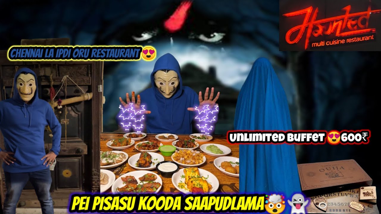 Ghost oda Unlimited Buffet ah 599₹🤯👻|Chennai la Haunted restaurant 🤩 ...