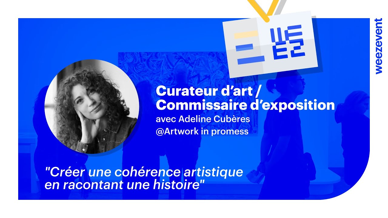 Curateur d’art : Créer une cohérence artistique en racontant une ...