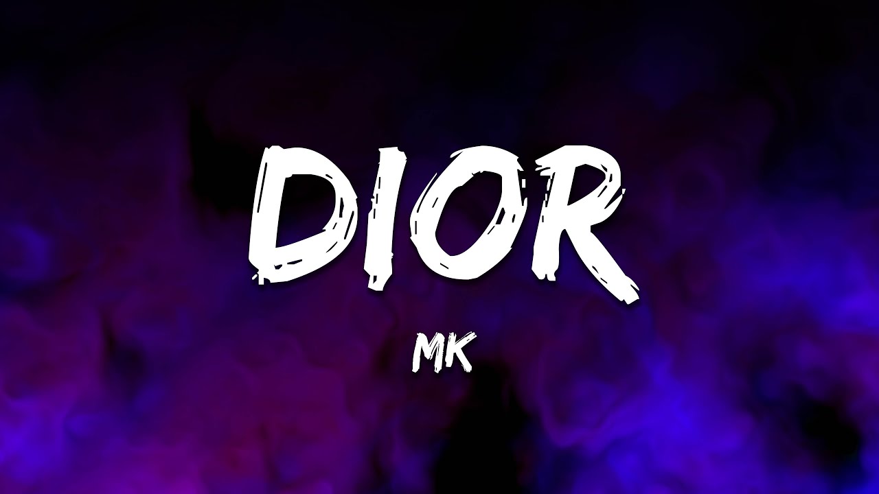 MK - Dior (Lyrics) ft. Chrystal - YouTube