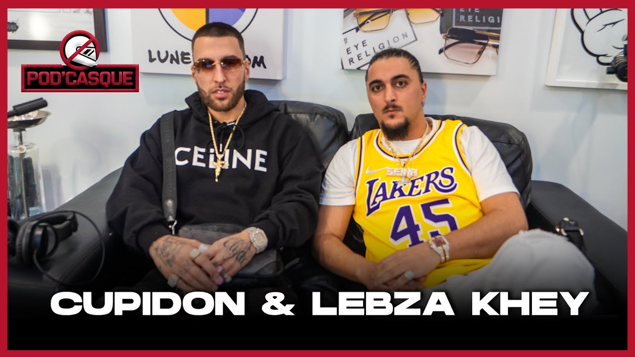 Cupidon & Lebza Khey | Pod'Casque 168 - YouTube