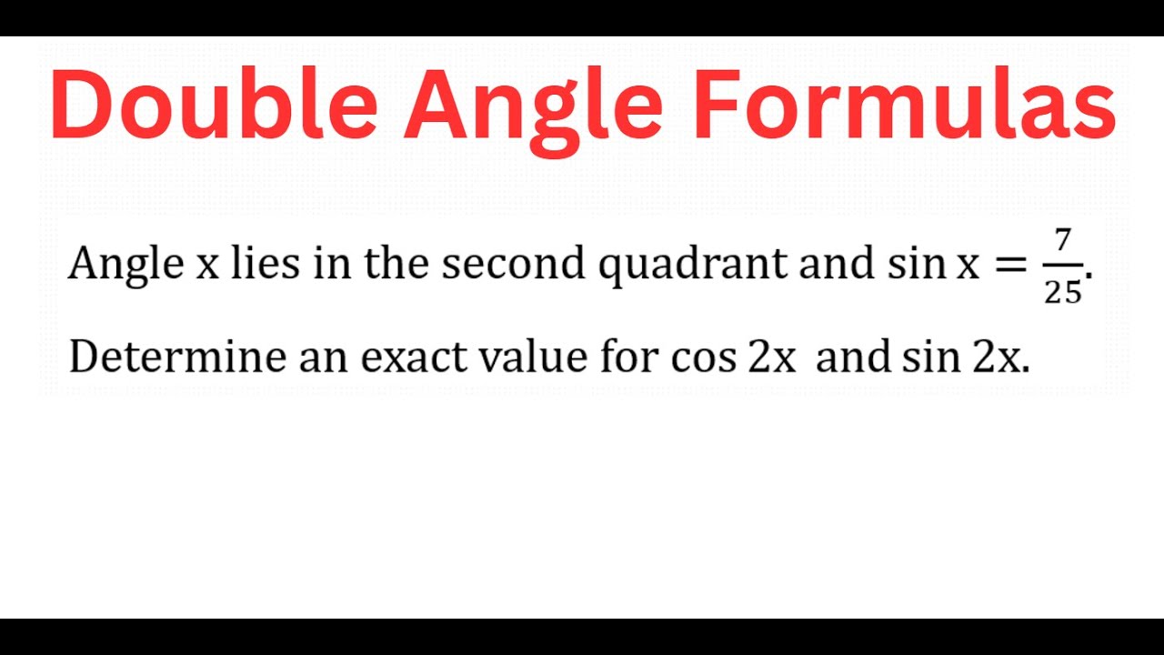 EXACT Values Of cos(2x) & sin(2x) For sin(x) = 7/25 & x In Quadrant 1 ...