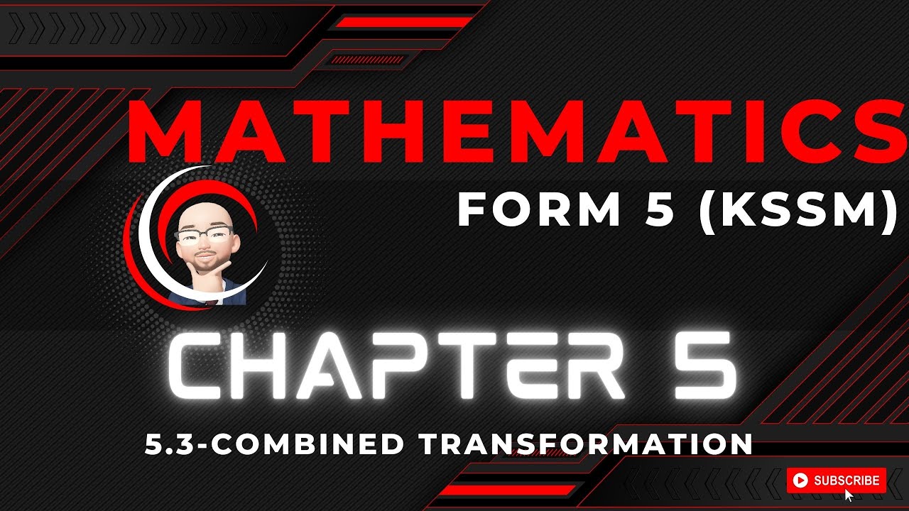 Mathematics Form 5 KSSM Chapter 5.3 - Combined Transformation - YouTube