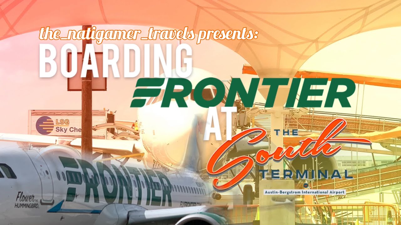 How to Board Frontier Airlines Flights at the Austin,TX "South Terminal ...