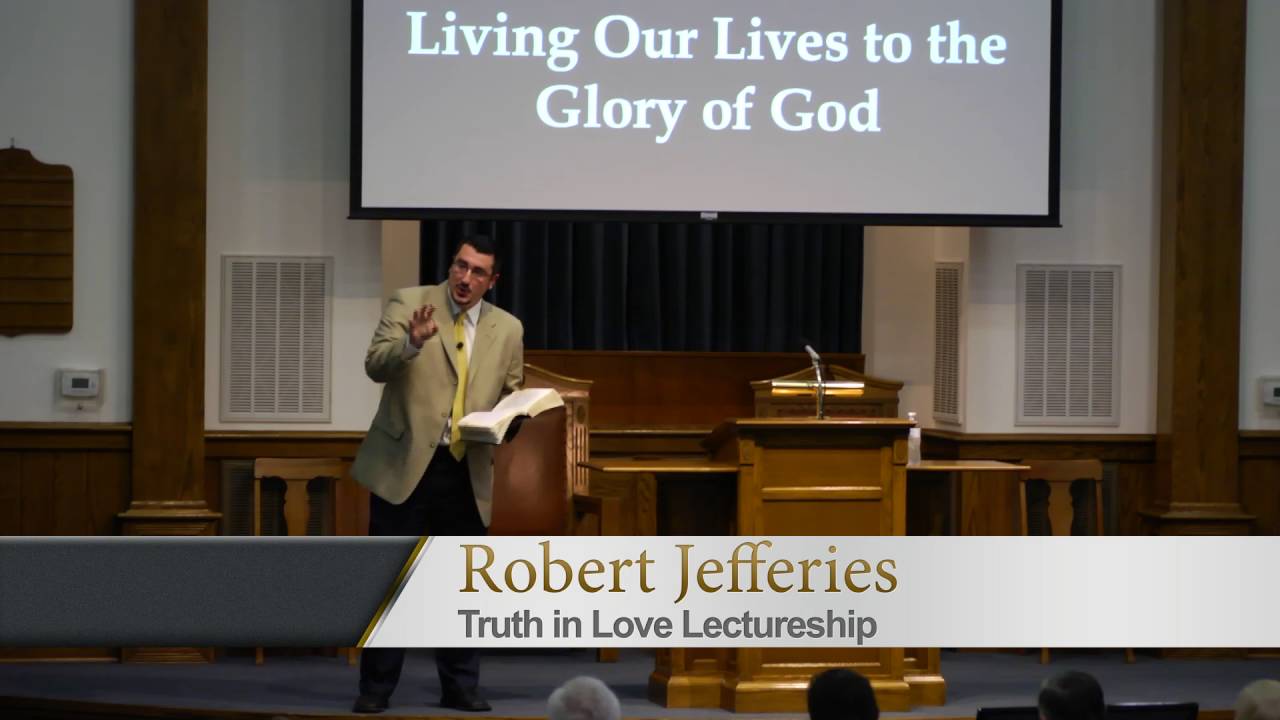 001 Robert Jefferies Living Our Lives to the Glory of God - YouTube