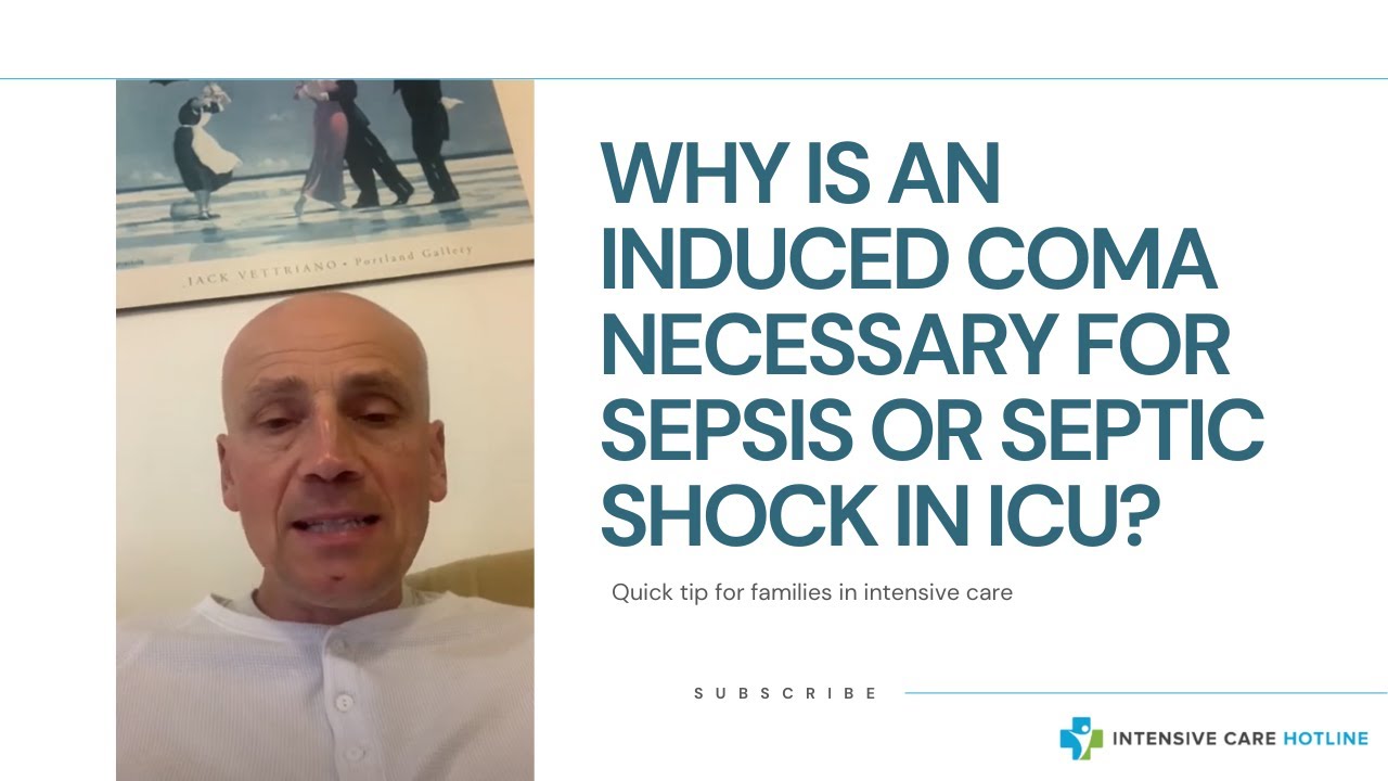 Why is an Induced Coma Necessary for Sepsis or Septic Shock in ICU ...