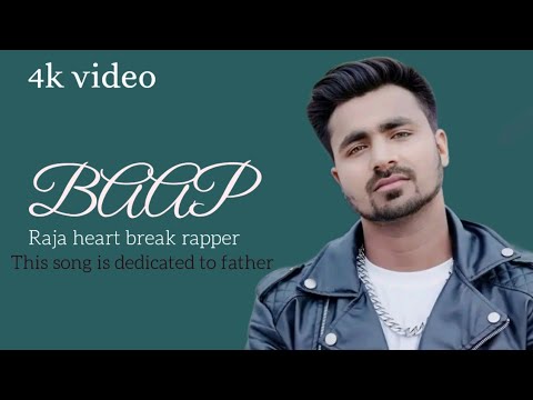 RAJA(HEART BREAK RAPPER) -BAAP|| [OFFICIAL RAP MUSIC VIDEO] #father #motivational