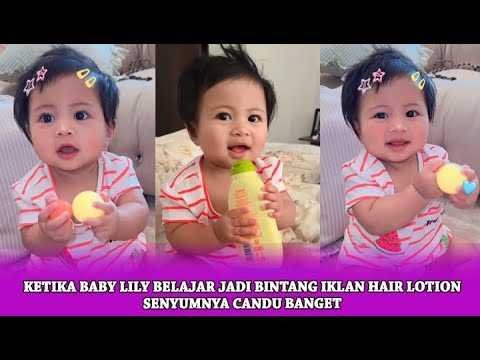 Ketika Baby Lily Belajar Jadi Bintang Iklan Hair Lotion Senyumnya Candu Banget - YouTube
