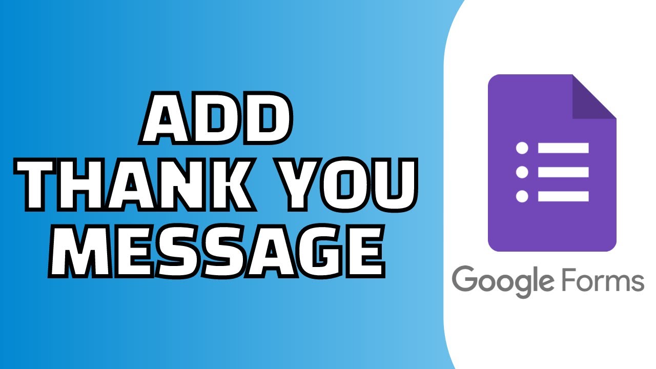 How to Add Thank You Message in Google Forms - YouTube