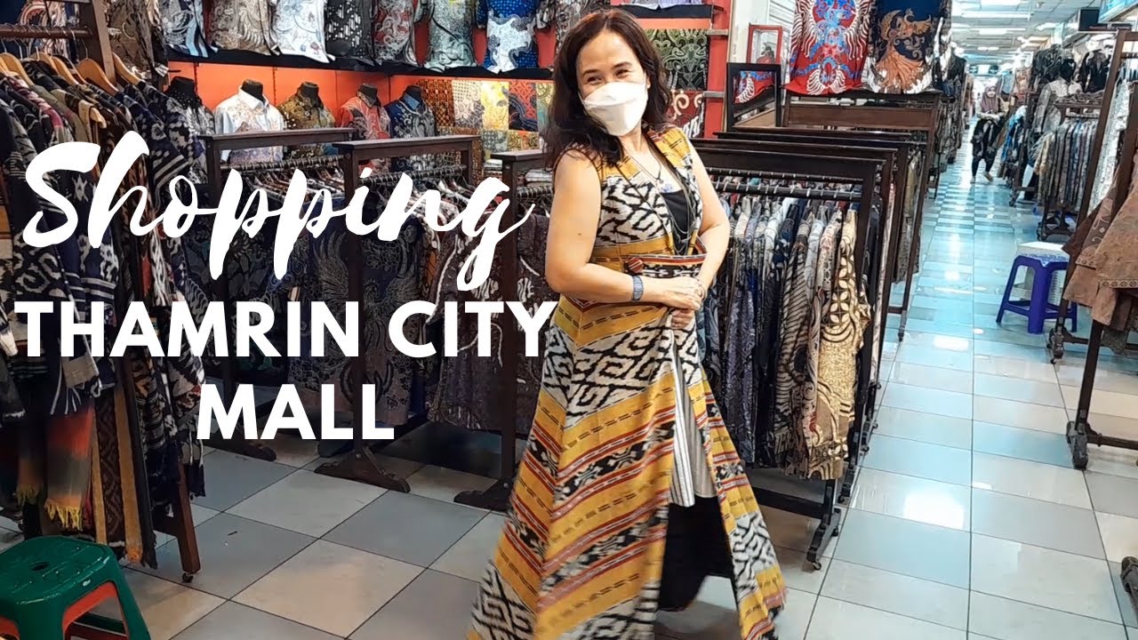 LARGEST BATIK MALL IN JAKARTA Shopping at Thamrin City Mall - YouTube