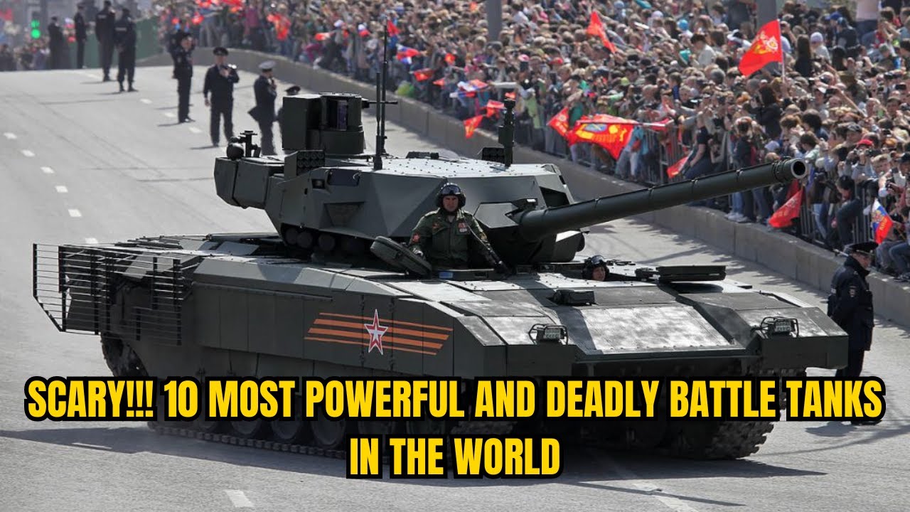 SCARY!!! 10 MOST POWERFUL AND DEADLY BATTLE TANKS IN THE WORLD - YouTube