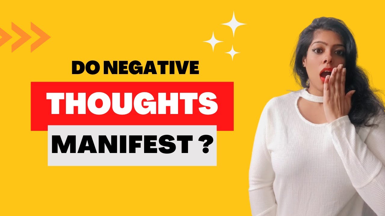 Do Negative Thoughts manifest? What to do when bad thoughts come true ...
