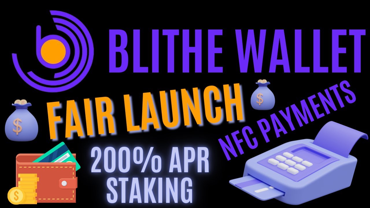 BLITHE WALLET AND TOKEN FAIR LAUNCH 200% APR STAKING WITH NO KYC - YouTube