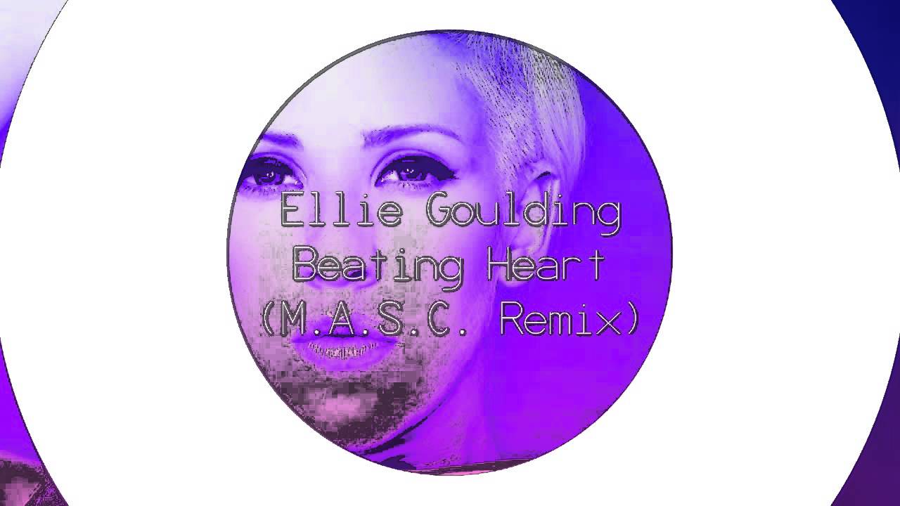 Ellie Goulding - Beating Heart (M.A.S.C. Remix) - YouTube