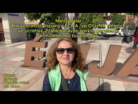 KARAVANLA ECİJA ve OSUNA-İSPANYA. 2 tane ücretsiz karavan park konumuyla. Fransa-İspanya-Portekiz-45