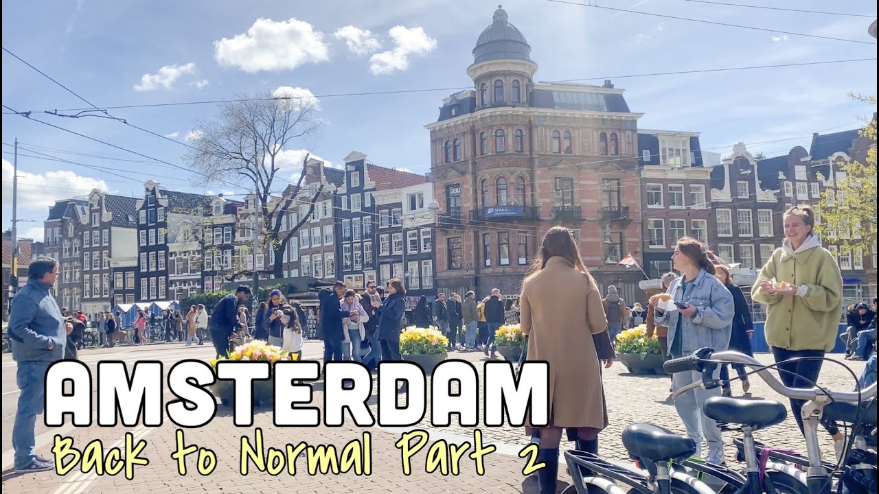 AMSTERDAM BACK TO NORMAL PART 2 ft. Dam Square & Kalverstraat | The ...