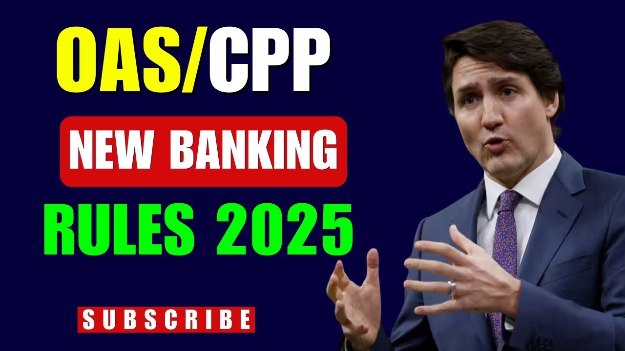 CRA’s BIG 2025 Shake-Up! New Banking Rules for CPP & OAS – Are YOU ...