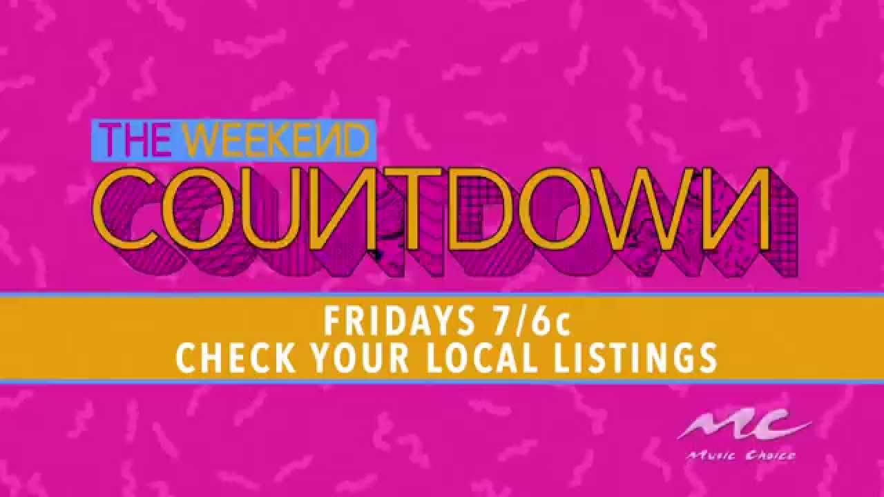 The Weekend Countdown - Fridays at 7/6c on Music Choice Play - YouTube