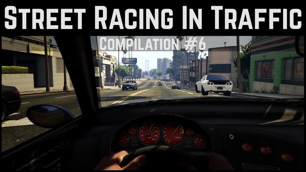 GTA 5 Street Racing | Street Racing In Traffic - Compilation #6 - YouTube