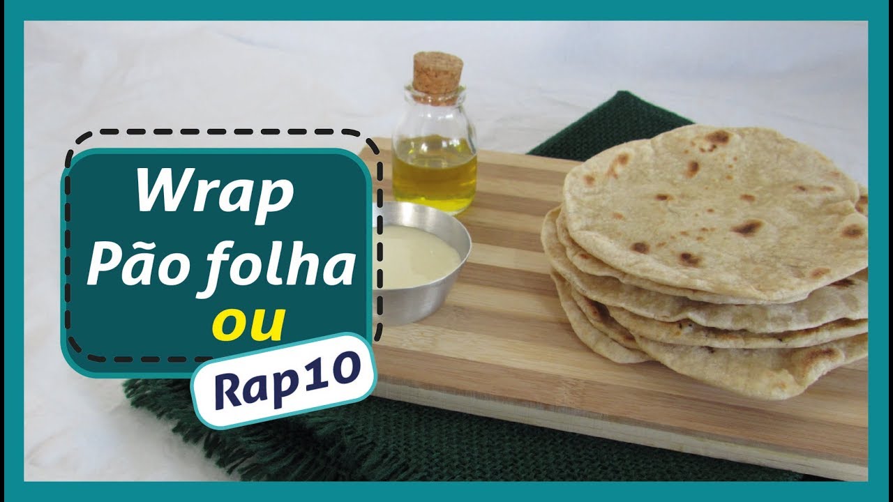 WRAP, PÃO FOLHA (Rap10) | COZINHA AMOR E DIVERSÃO #64 - YouTube