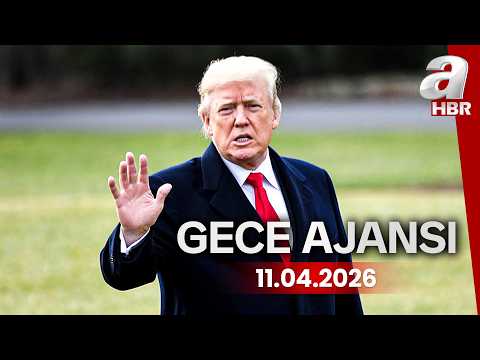 Trump: B planına ihtiyacımız yok Hürmüz açılacak - Gece Ajansı - 11.04.2026 | A Haber