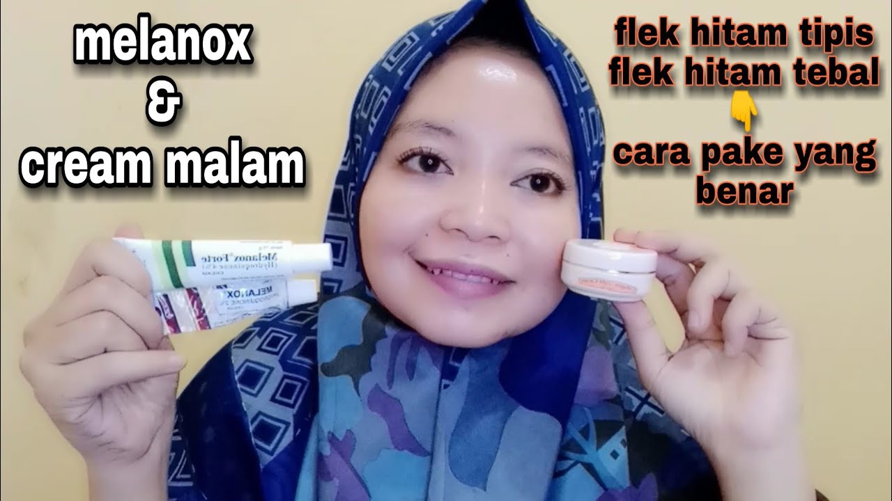Cara Pake Melanox Dengan Cream Malam Yang Benar - YouTube