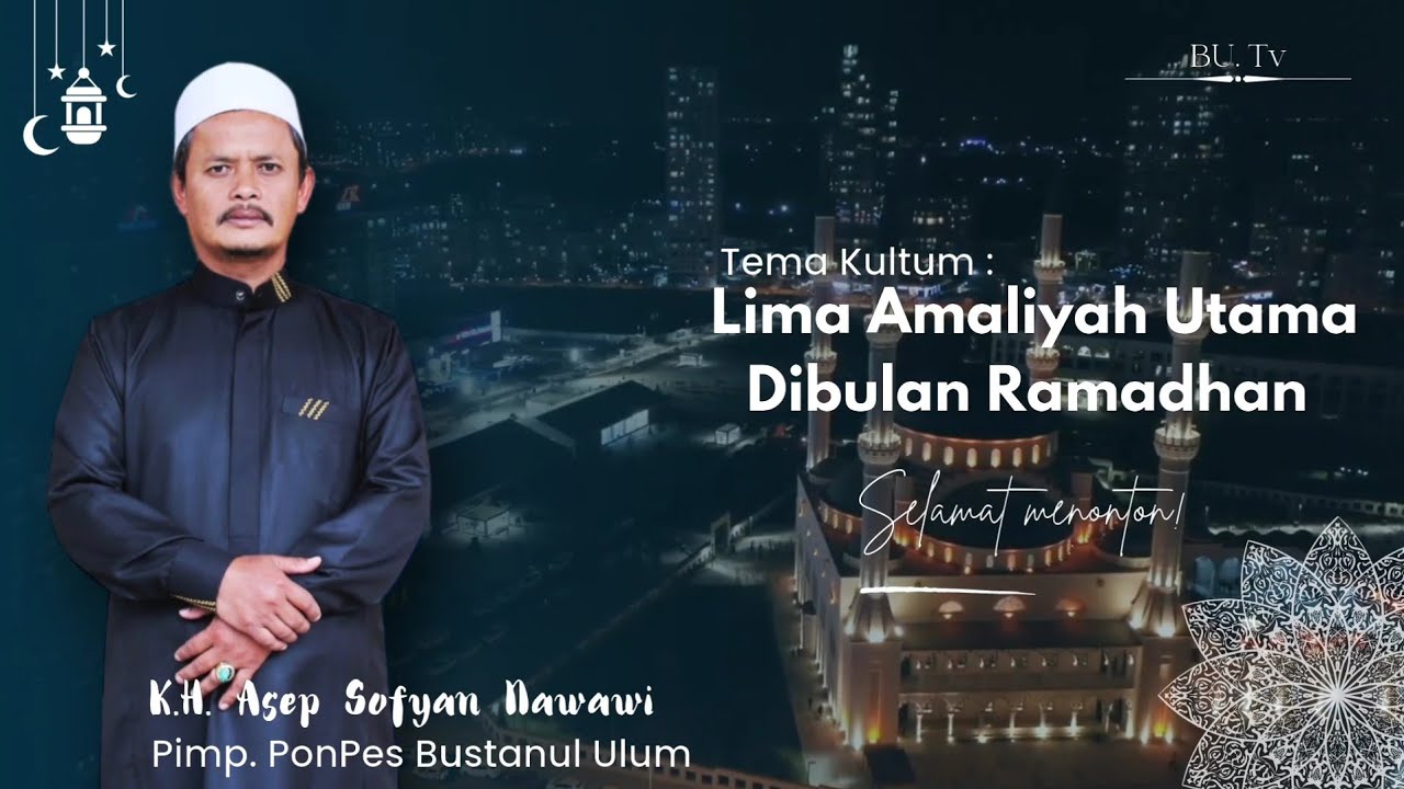 KULTUM 2023 EPS. 1 || LIMA AMALIYAH UTAMA DIBULAN RAMADHAN || K.H. ASEP ...