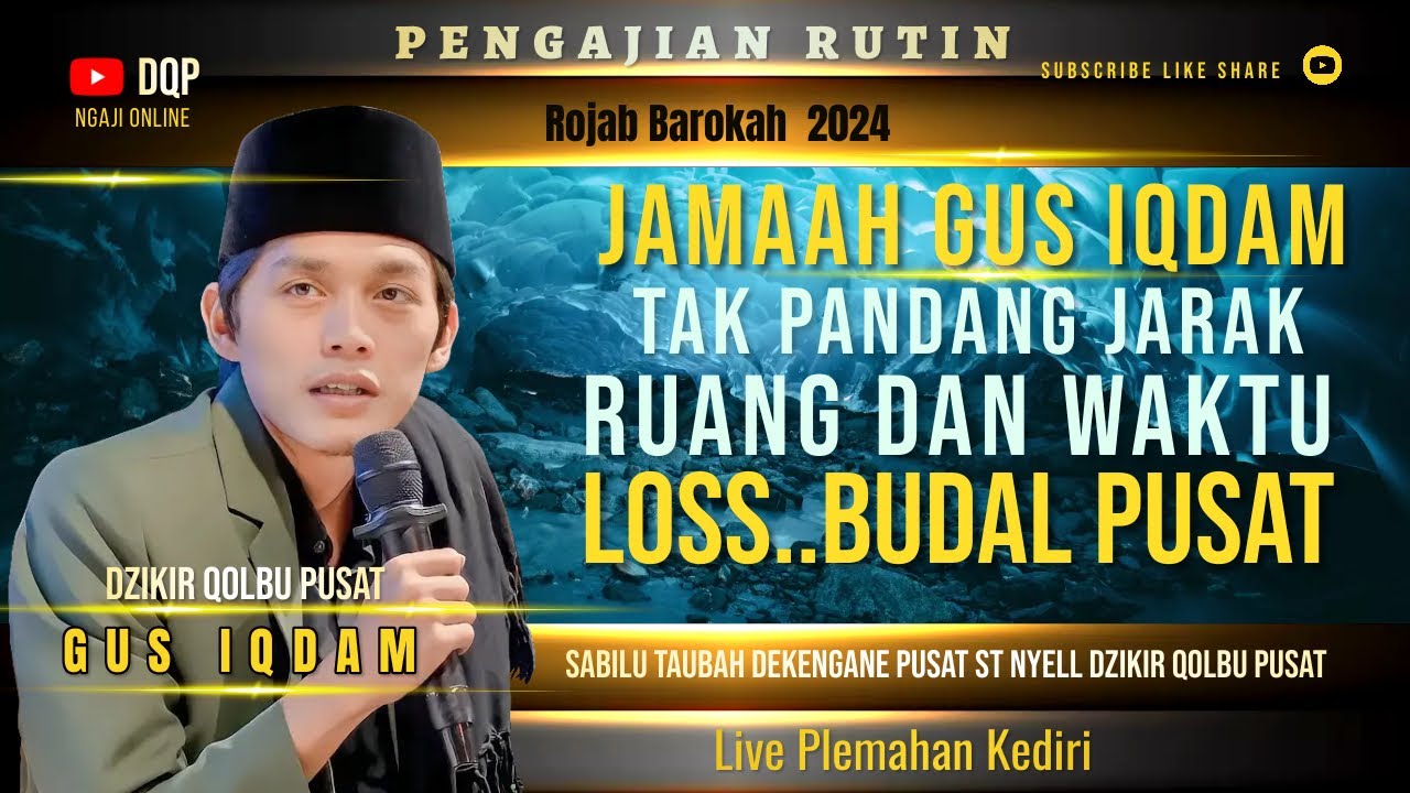 GUS IQDAM TERBARU | JAMAAH GUS IQDAM TAK PANDANG JARAK RUANG DAN WAKTU ...