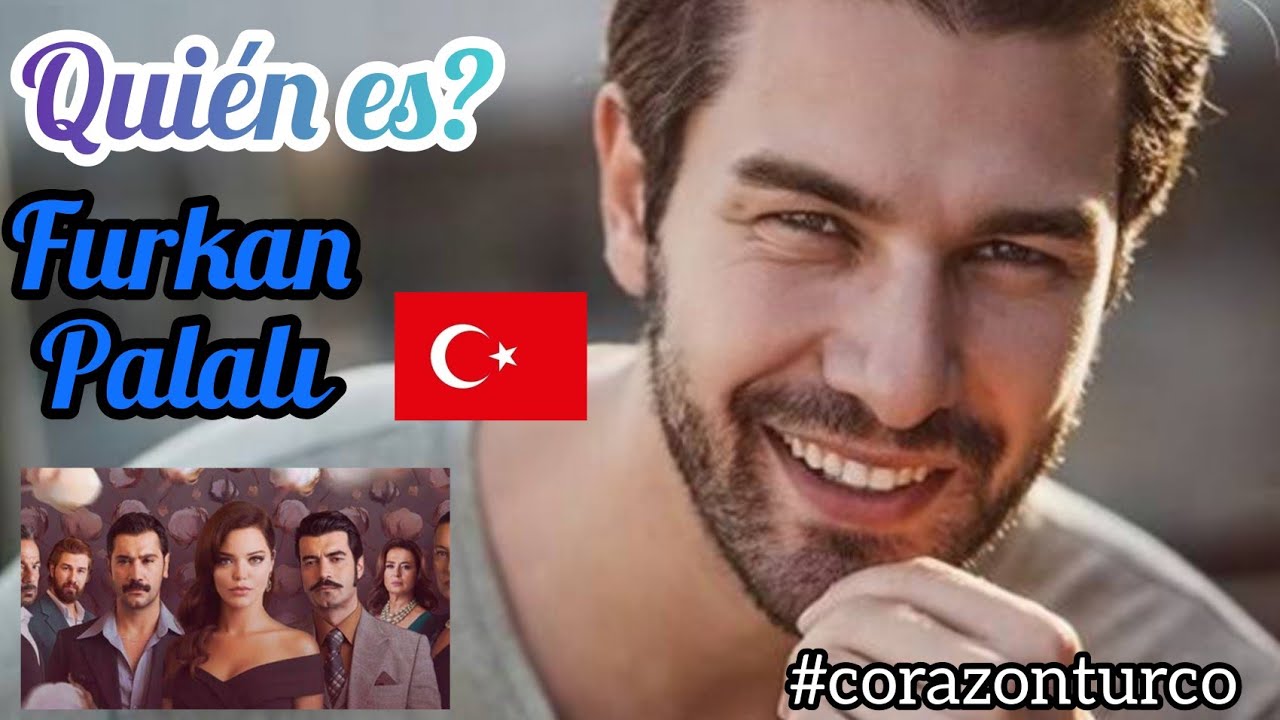 QUİEN ES? FURKAN PALALI/ACTOR TURCO🇹🇷💞 - YouTube