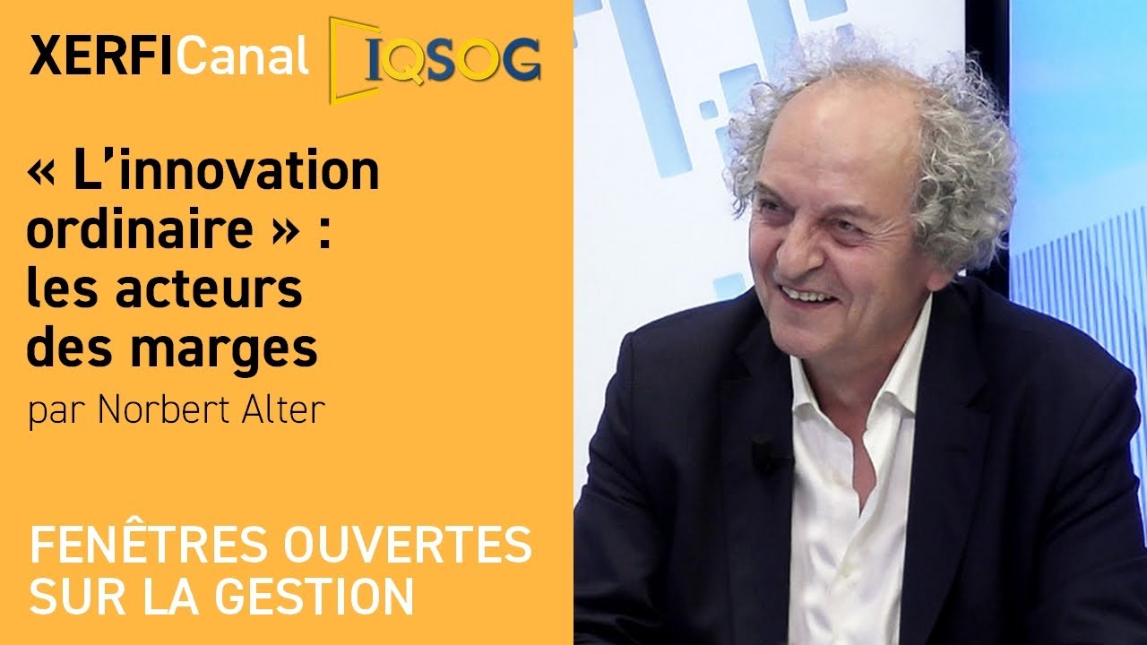 « L’innovation ordinaire » : les acteurs des marges [Norbert Alter ...