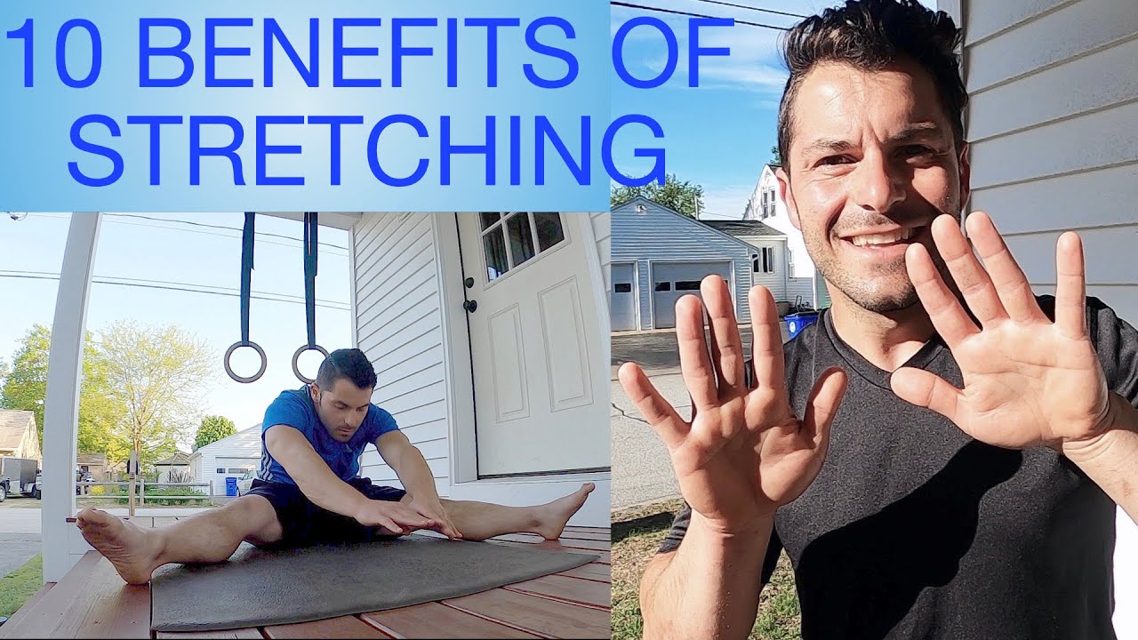 TOP 10 BENEFITS OF STRETCHING: Learn why stretching is important for ...