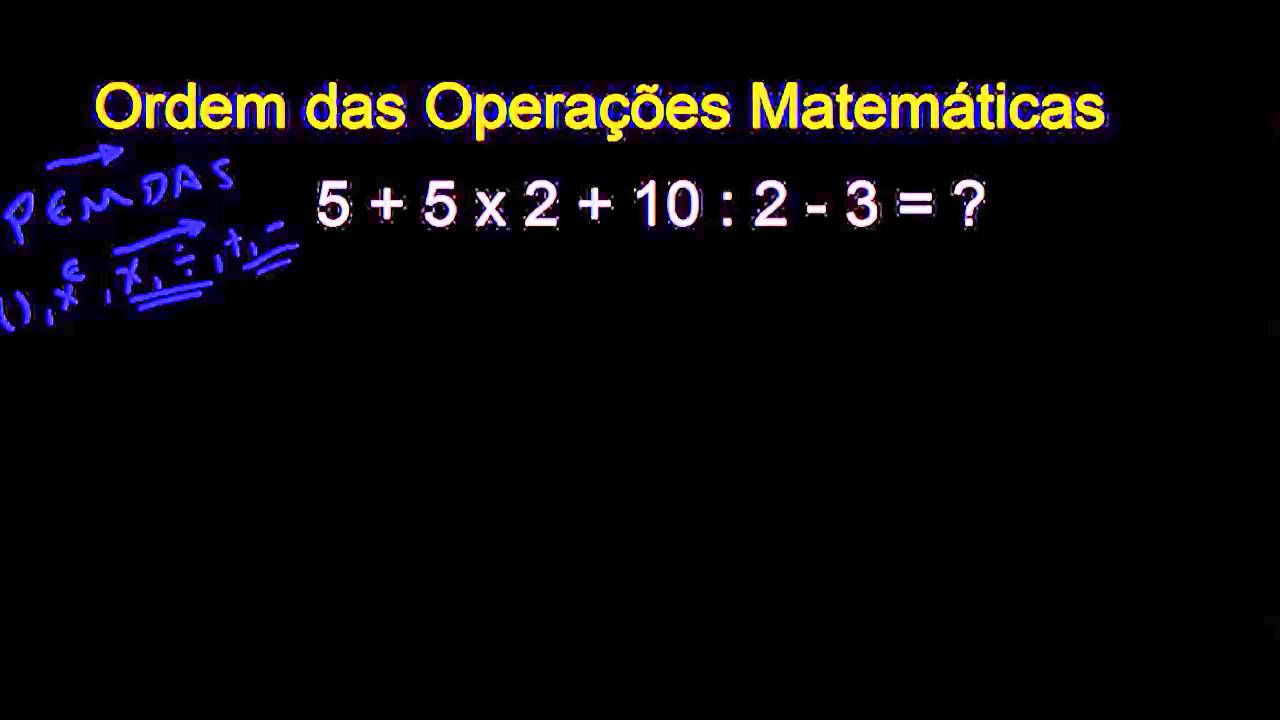 Ordem das Operações básicas da Matemática - 3 - YouTube