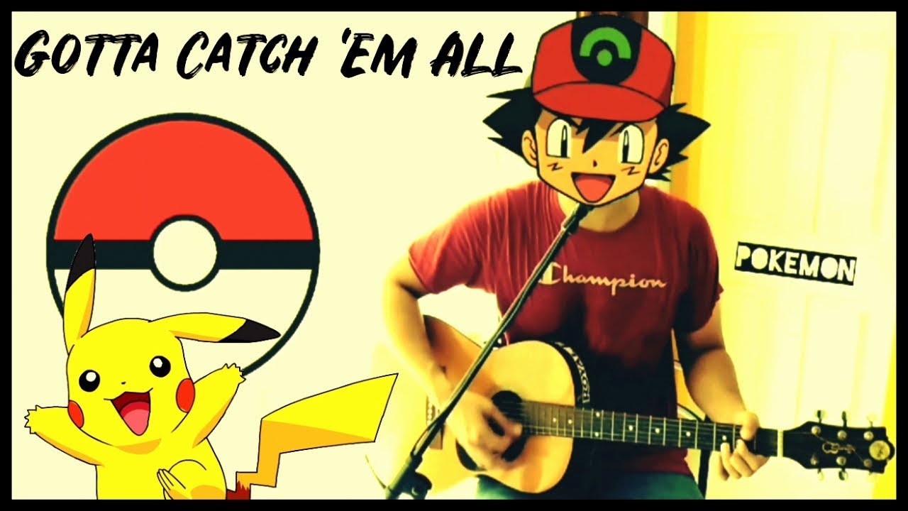 Pokemon Theme Song - Gotta Catch 'Em All - Acoustic Cover by Sanjay ...