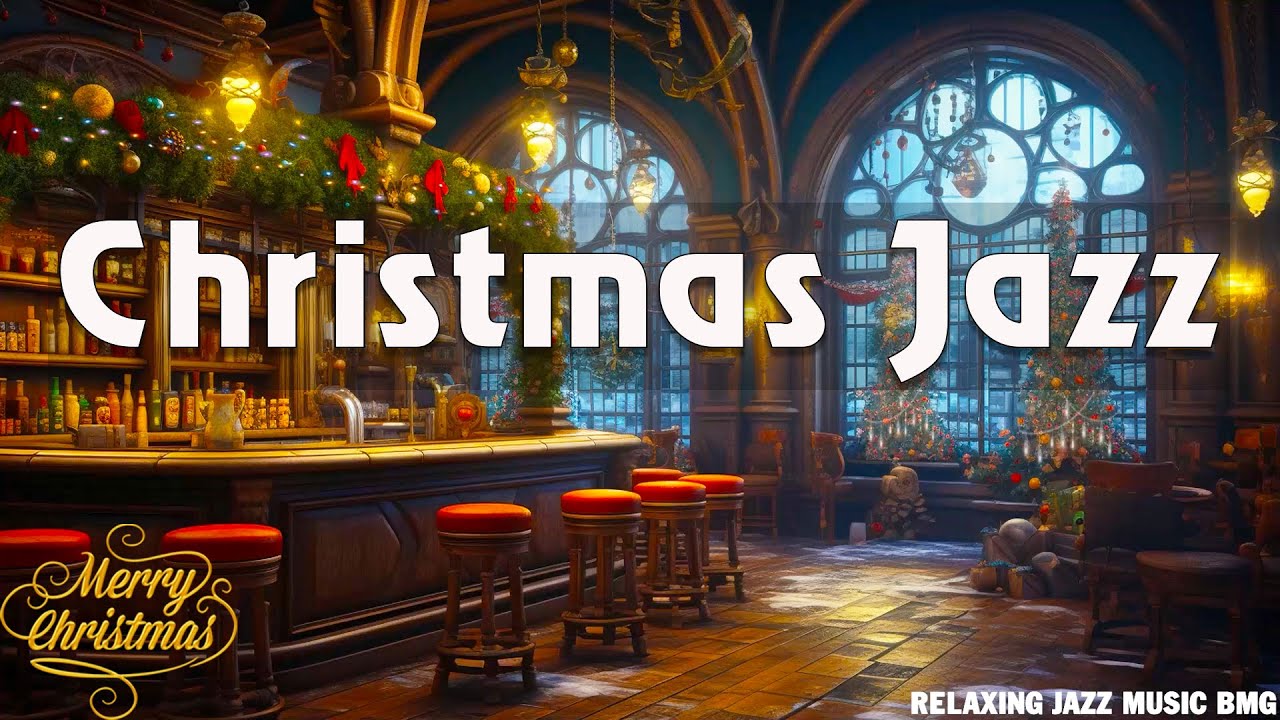 Christmas Jazz 🎄🎁 Cozy Christmas Ambience with Relaxing Instrumental ...