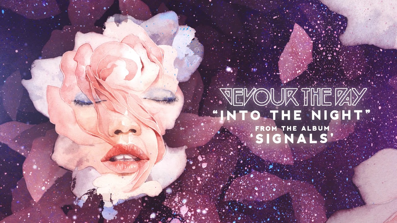 Devour The Day Into The Night Youtube
