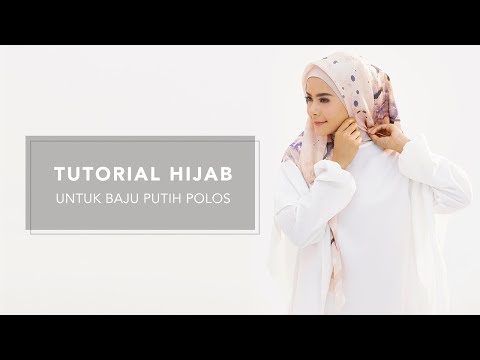 Tutorial Hijab untuk Baju Putih Polos