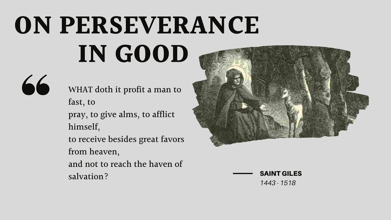 Saint Giles Quotes on Perseverance in Good: Inspiring Virtue, Endurance ...