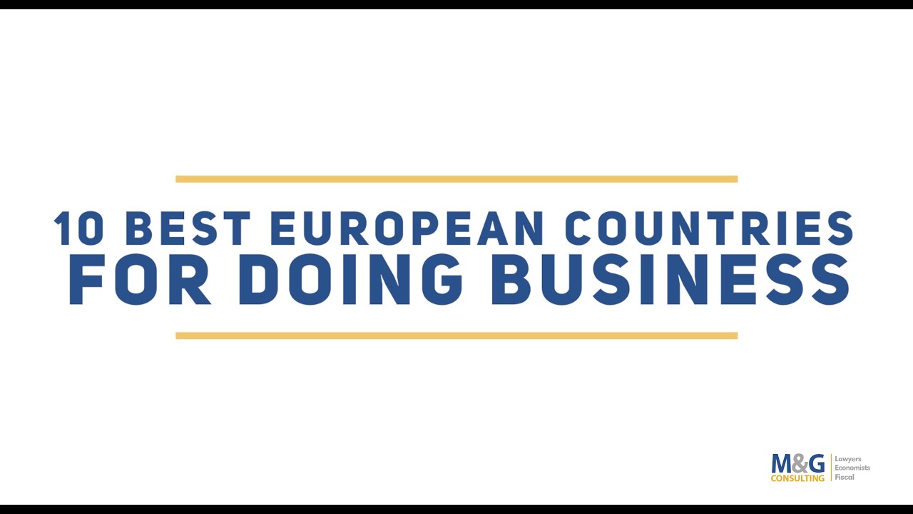 10 Best European Countries For Doing Business in 2019 - YouTube