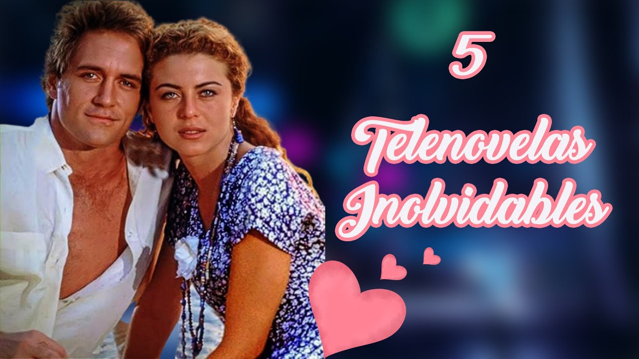🔥 5 MEJORES TELENOVELAS Latinoamericanas de todos los TIEMPOS💗 # ...