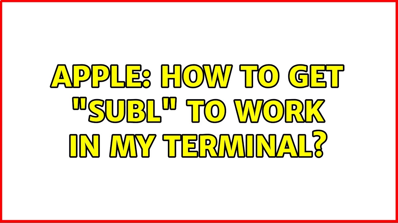 Apple: How to get "Subl" to work in my terminal? - YouTube