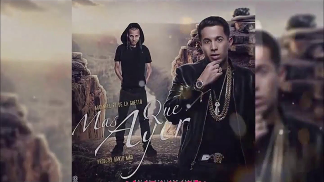 Mas Que Ayer (LETRA) Arcangel Y De La Ghetto - YouTube