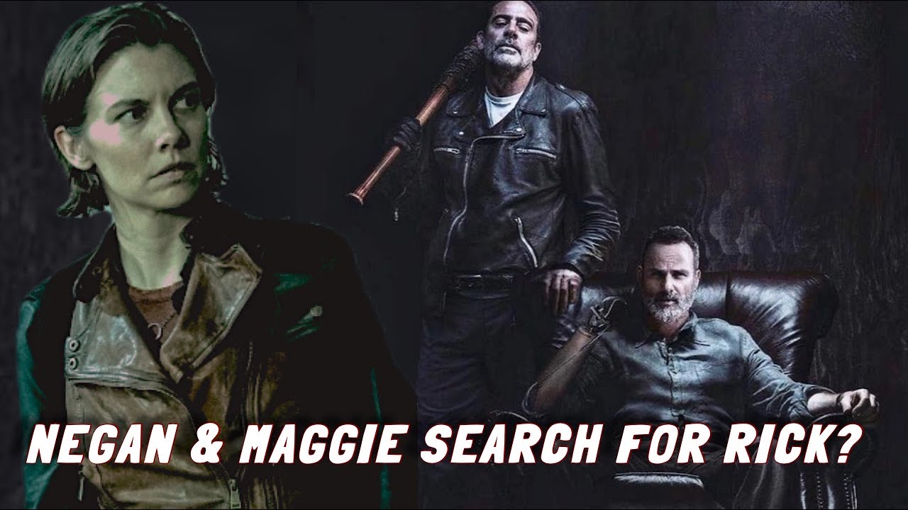 TWD: Negan & Maggie Search for Rick? TWD 11x24, Dead City & More ...