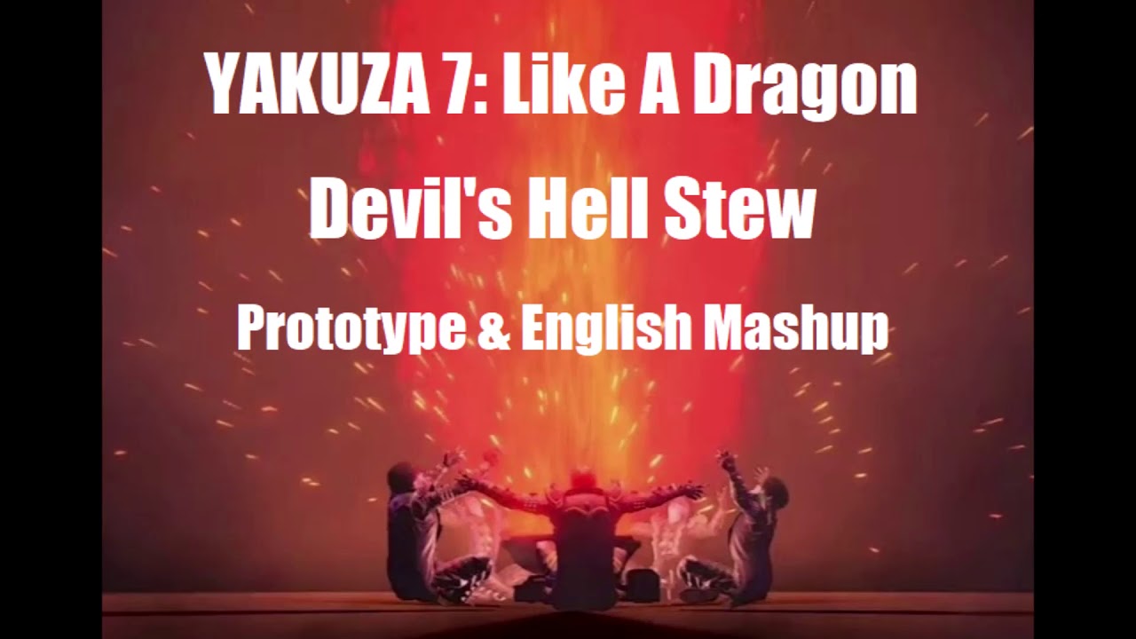 Yakuza 7 Like A Dragon - Devil's Hell Stew (Prototype & English Mashup ...
