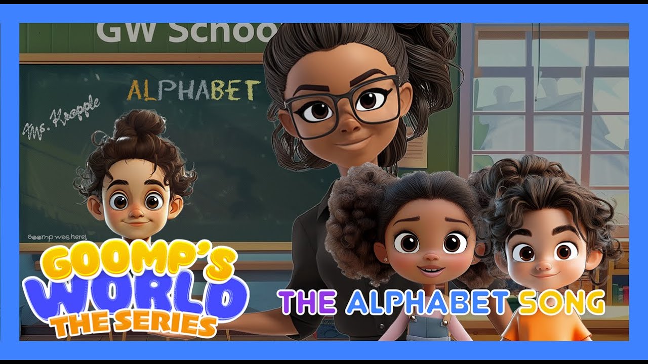Goomp's World The Series: The Alphabet Song #MsKropple #GoompsWorld ...