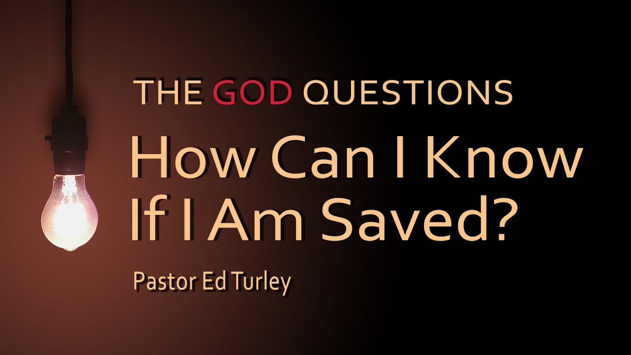 The God Questions: How Can I Know If I Am Saved? - YouTube
