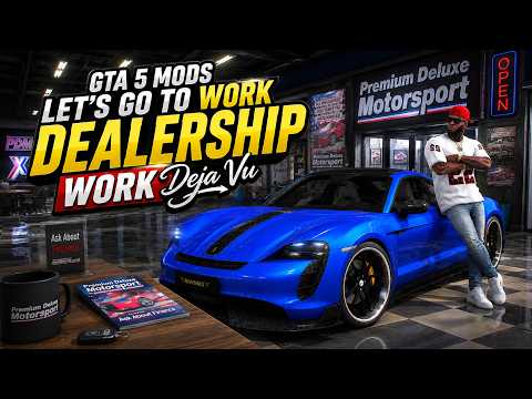 GTA 5 MODS | LET'S GO TO WORK | First Day Working at the Dealership! Déjà Vu | RTX 5090